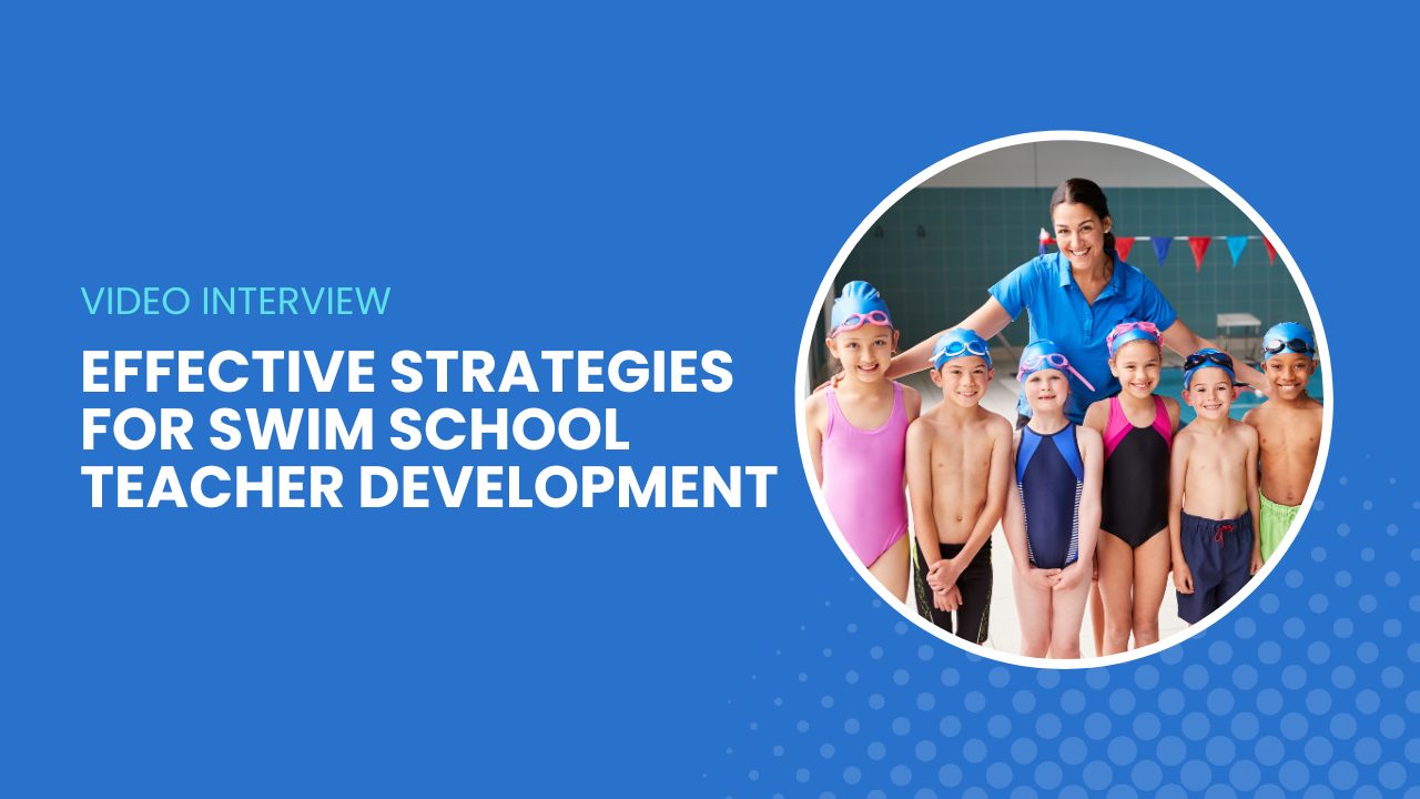 Interview: Effective strategies for swim school teacher engagement and ...